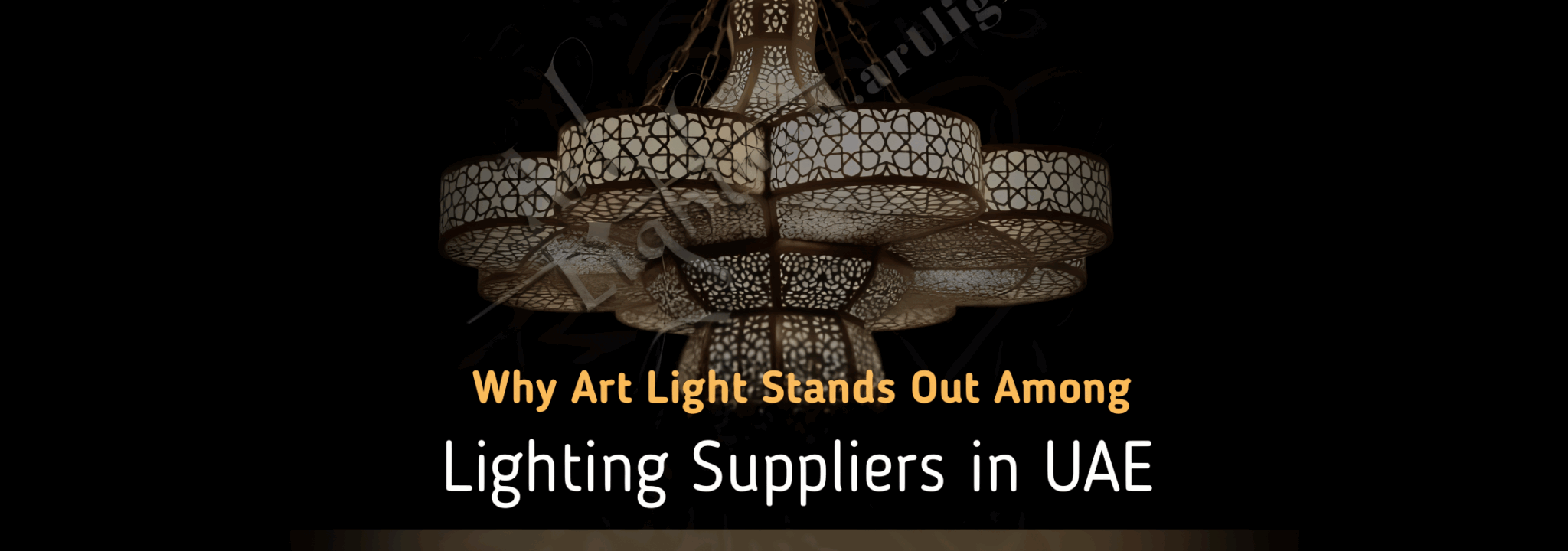 Why Art Light Stands Out Among Lighting Suppliers In UAE